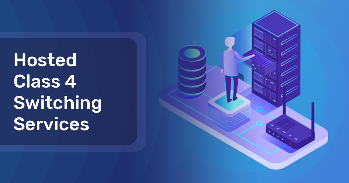 Hosted Switching | Cloud Based Class-4 Softswitch